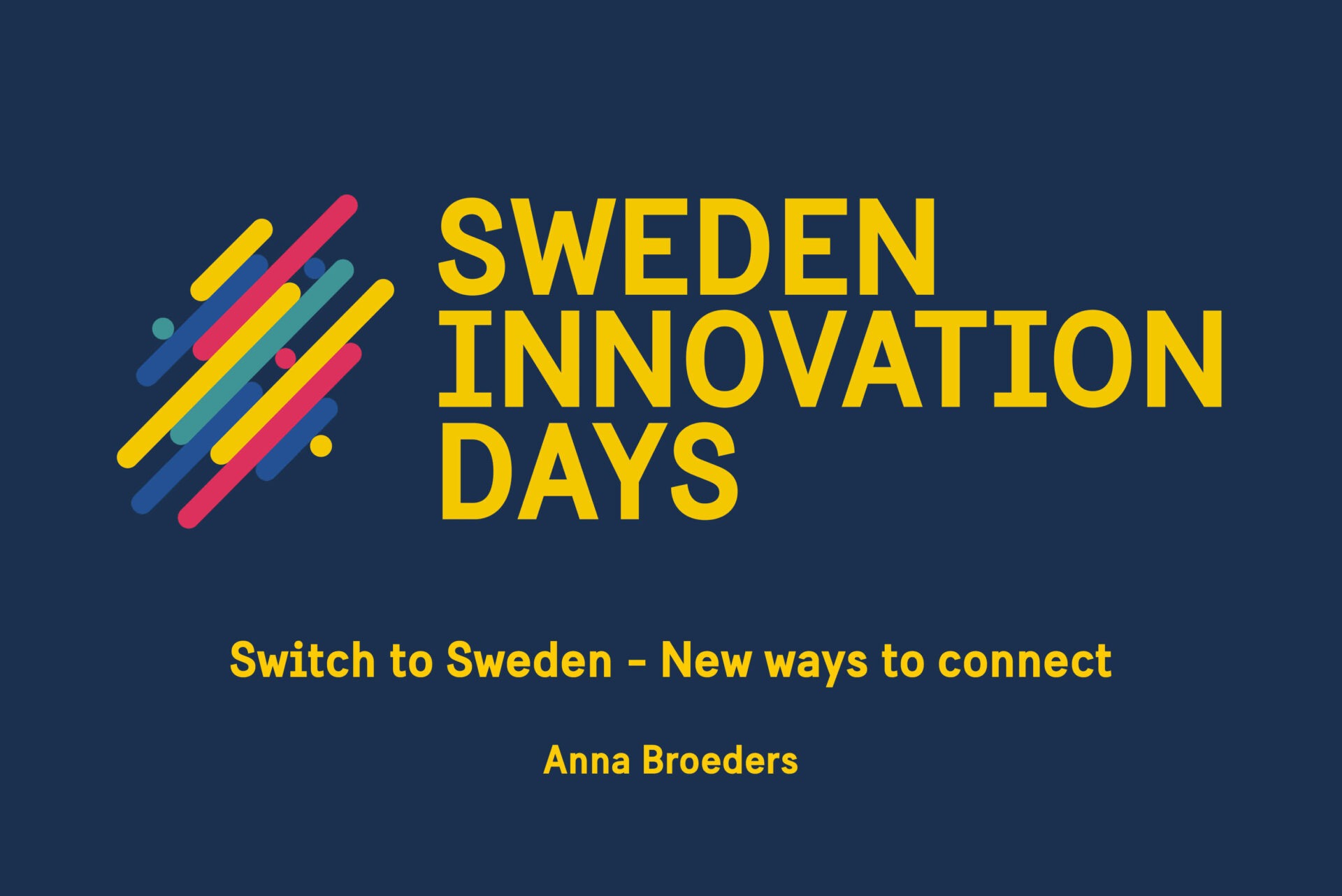 Sweden Innovation Days - Switch to Sweden - New ways to connect ...